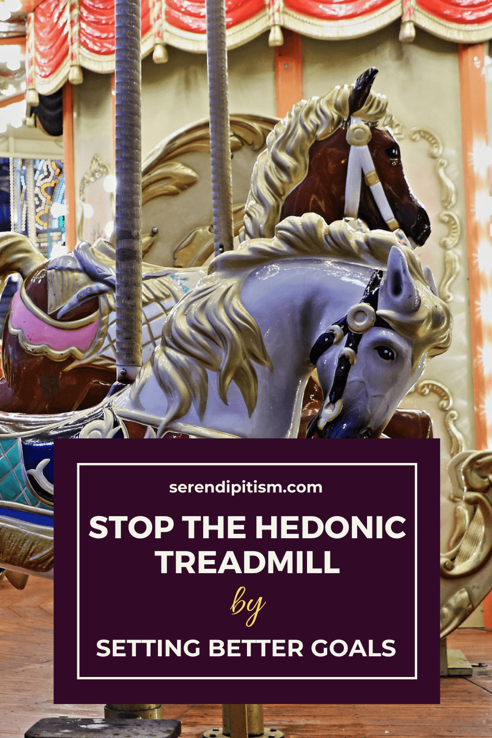 Stop the Hedonic Treadmill by Setting Better Goals - Serendipitism